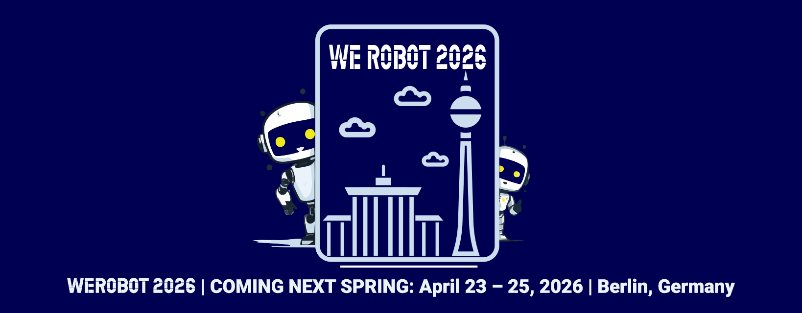 WeRobot 2026 - Robotics & AI Law Society - RAILS